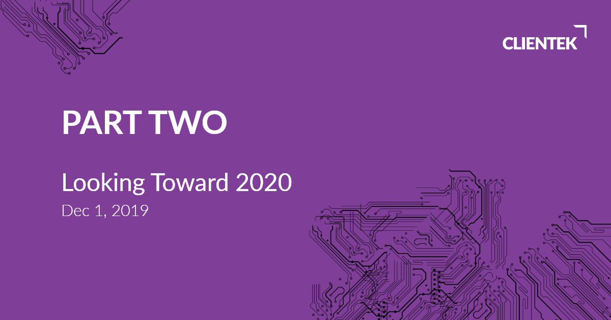 Looking Toward 2020 | Clientek